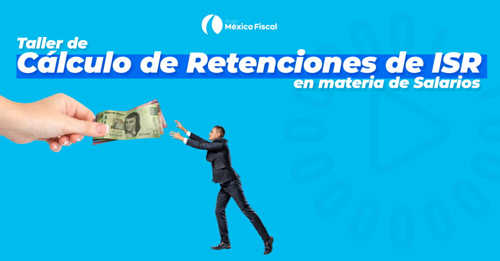 Taller de Cálculo de Retenciones de ISR en materia de Salarios 2023 ...